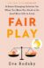Fair Play: A Game Changing Solution When You Have Too Much To Do